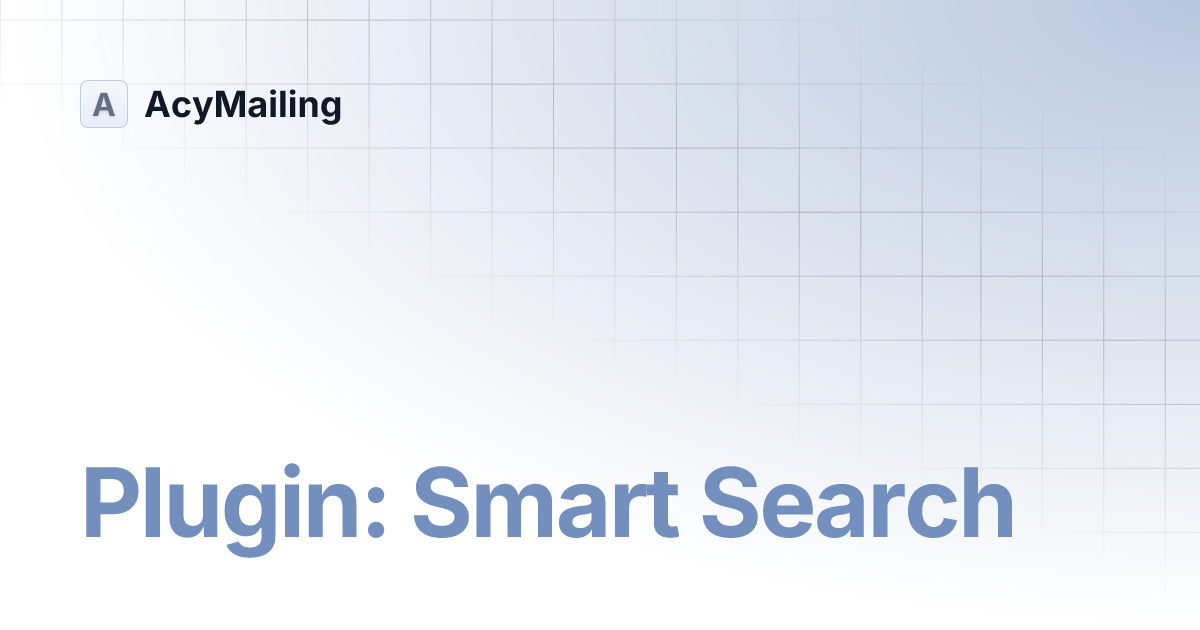 Plugin: Smart Search | AcyMailing