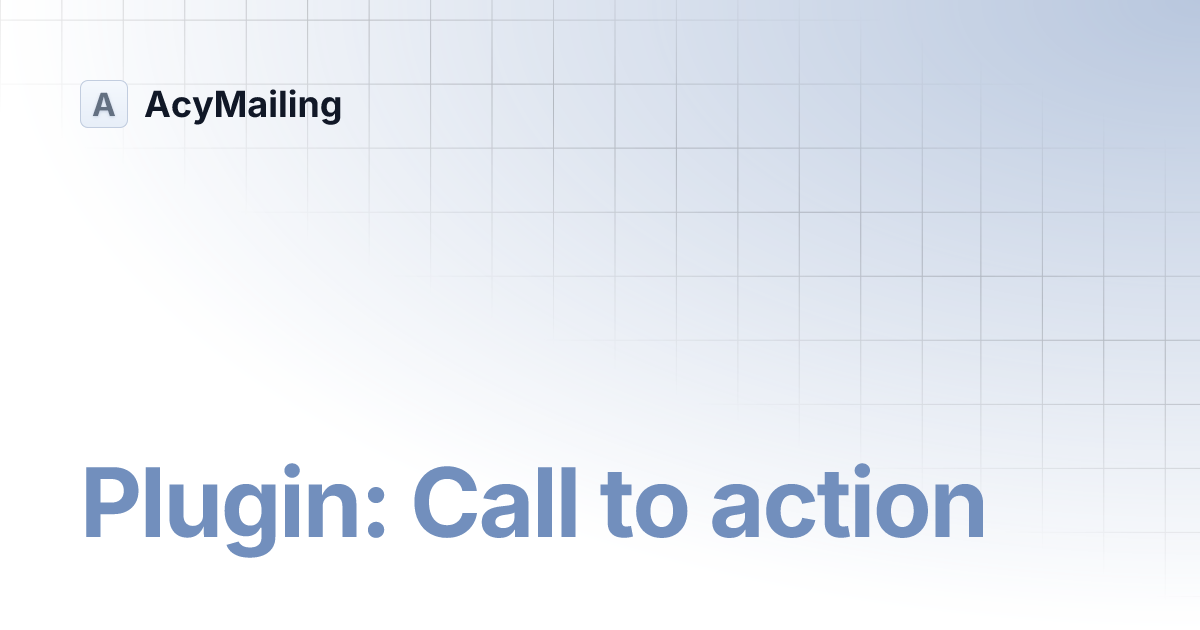 Plugin: Call to action | AcyMailing