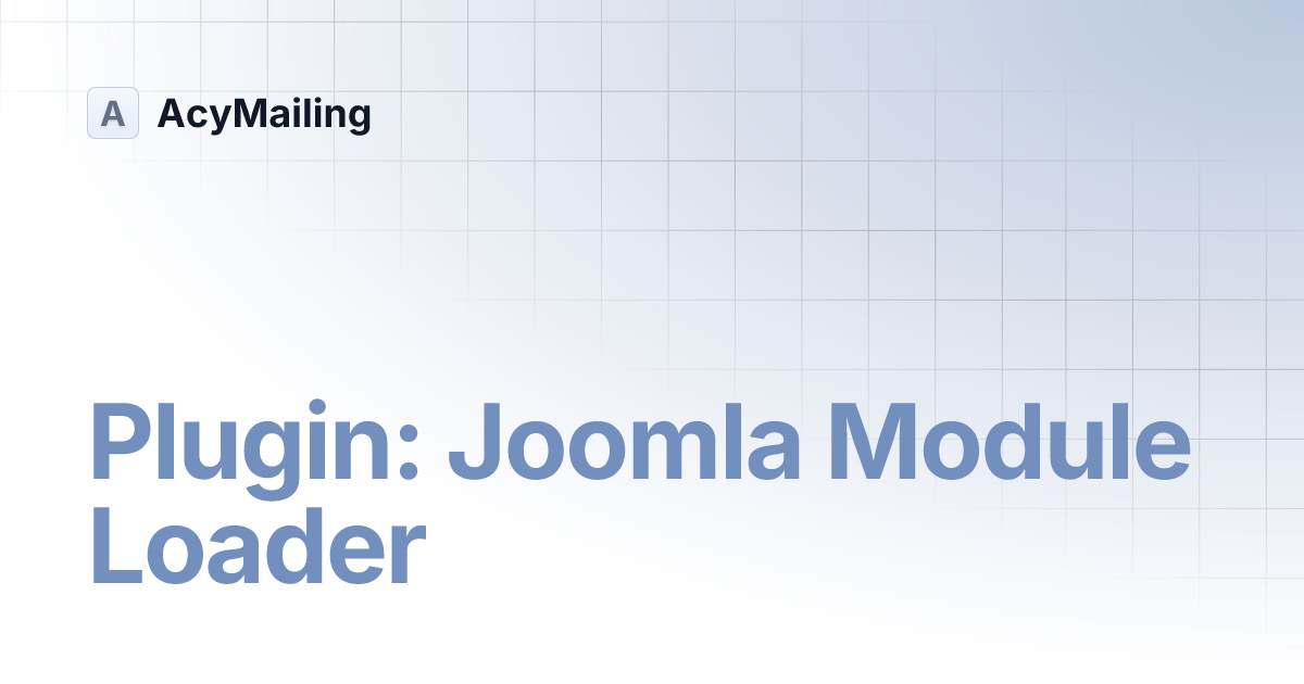 Plugin: Joomla Module Loader | AcyMailing