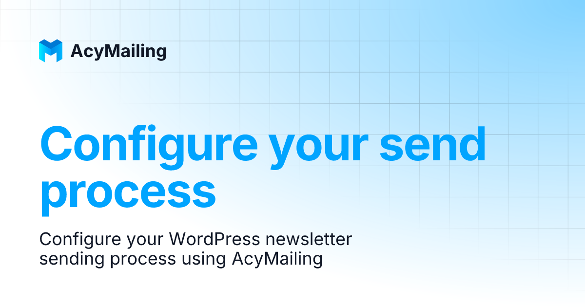 Configure your send process | AcyMailing