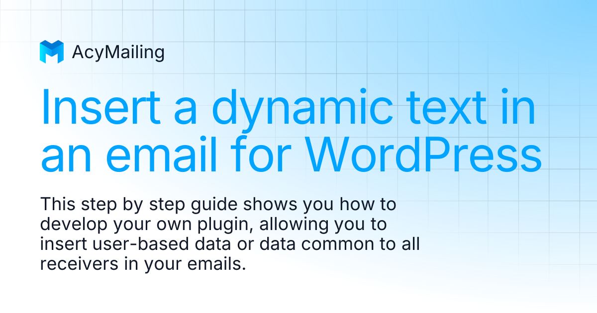 Insert a dynamic text in an email for WordPress | AcyMailing