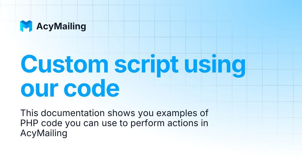 Custom script using our code | AcyMailing